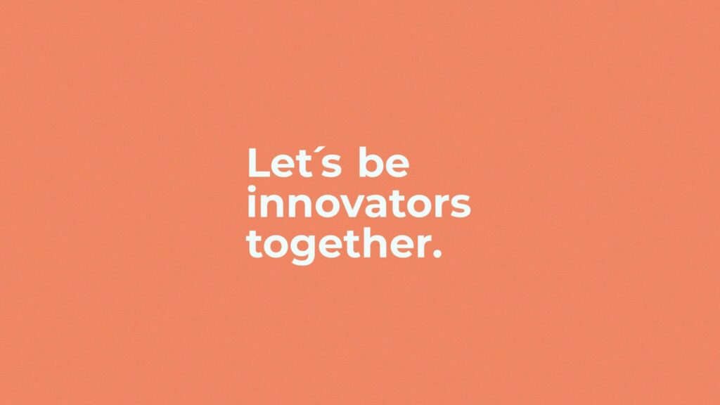 Do you want to innovate with us?